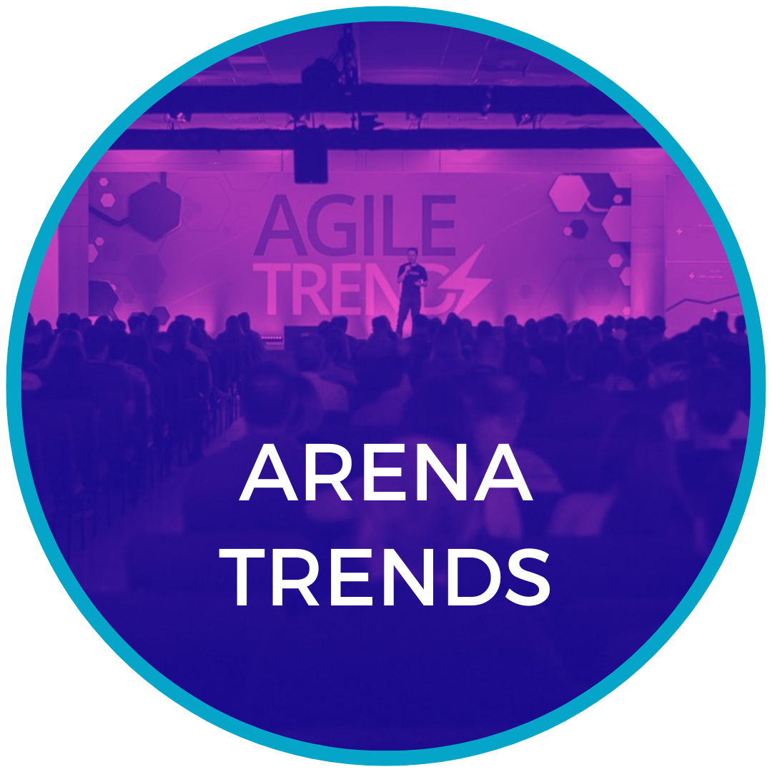 Arena Trends – Agile Trends